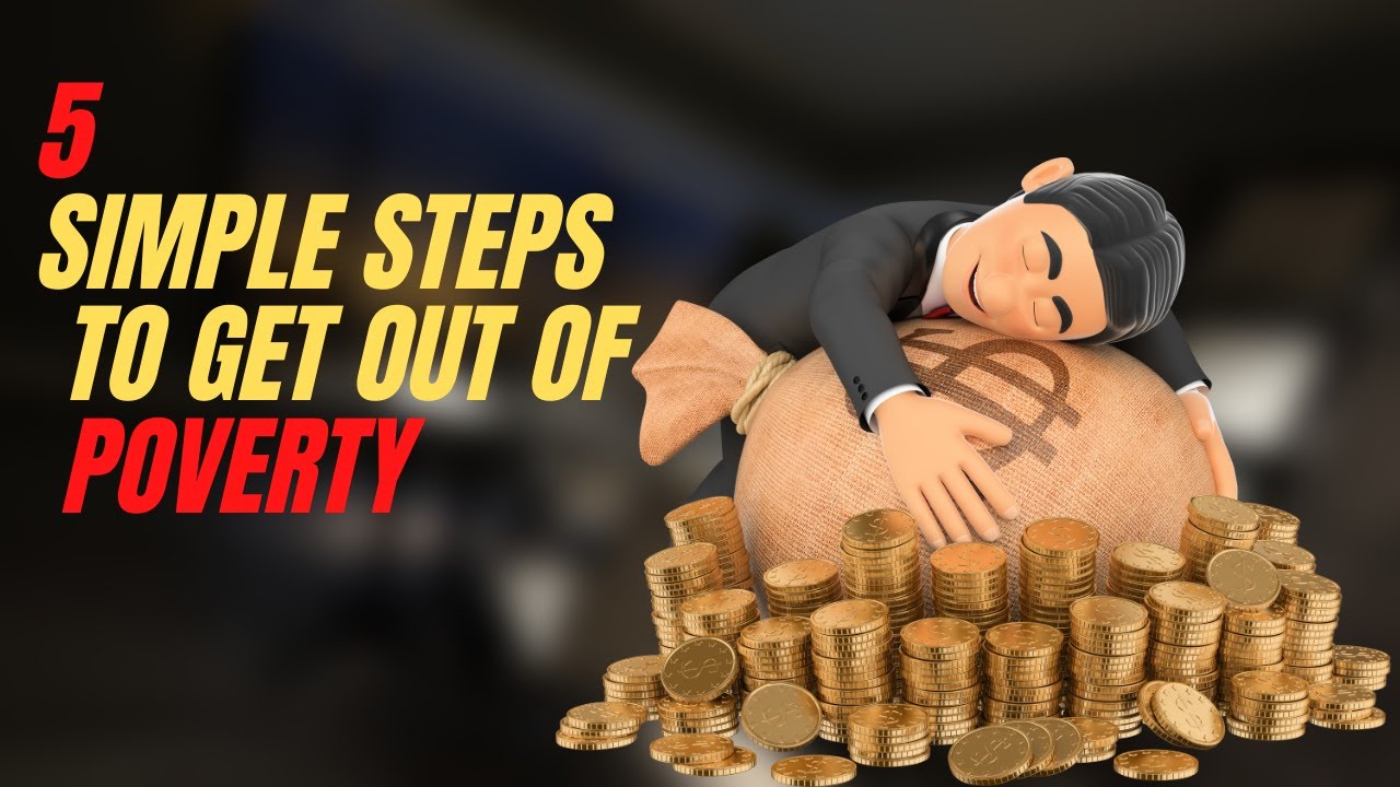 5 Steps To Get Out of Poverty | how to get out of poverty - YouTube