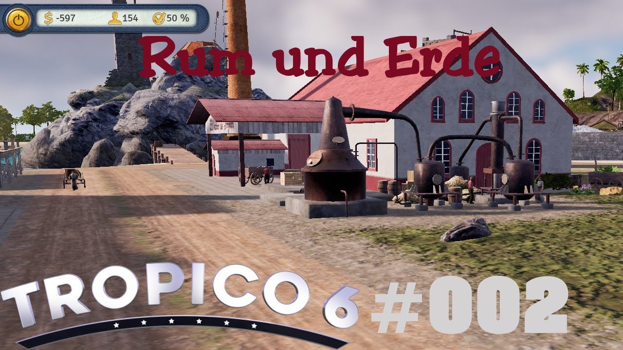 Rum und Erde - TROPICO 6 #002 - YouTube