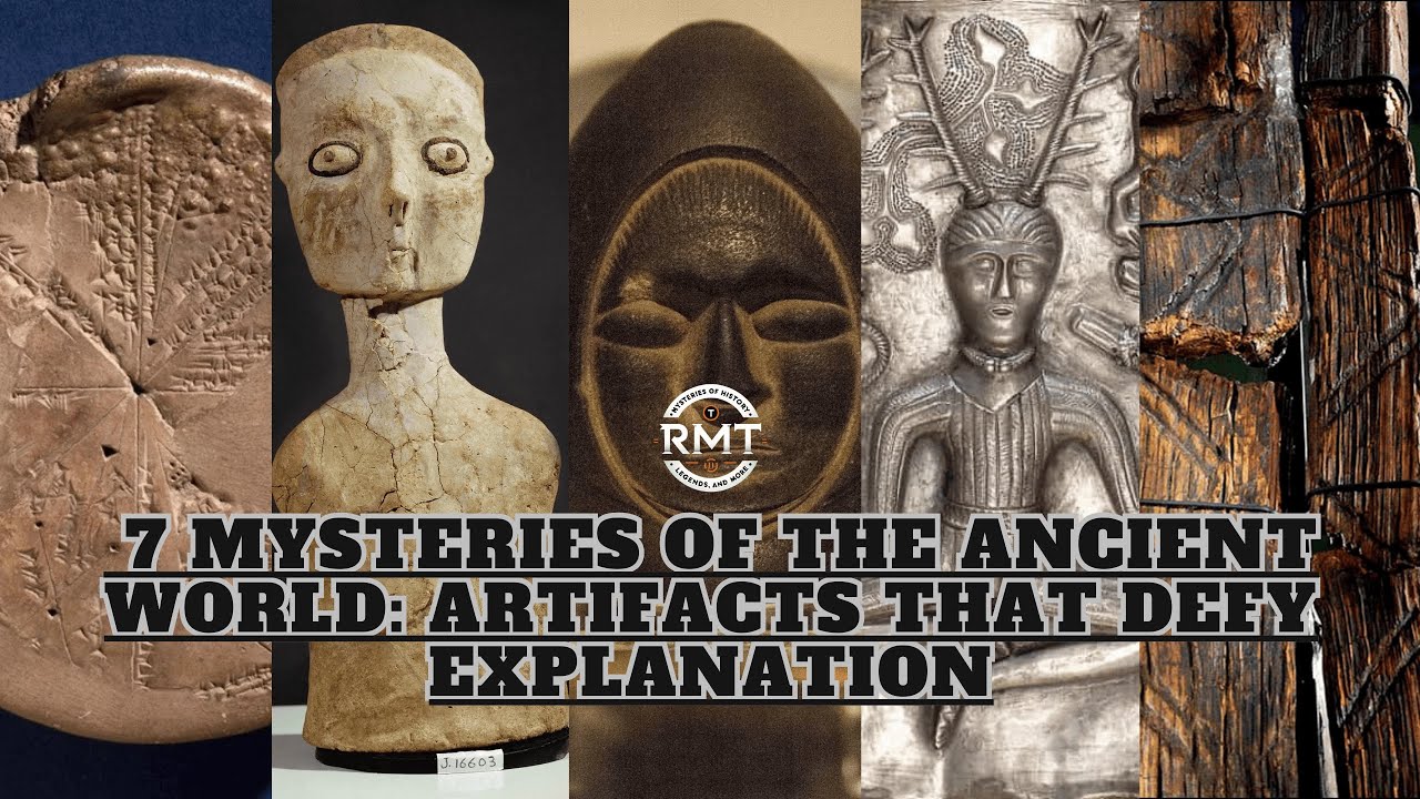 7 Mysteries of the Ancient World: Artifacts That Defy Explanation - YouTube