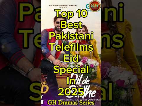 Top 10 Pakistani Telefilms Eid Special 2025 | New Pakistani Telefilm 2025 Eid Special | GH Dramas