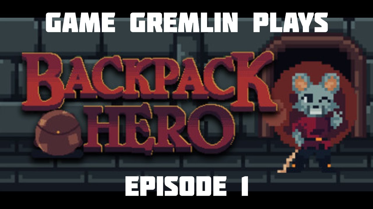 Game Gremlin || Backpack Hero (Ep 1) - YouTube