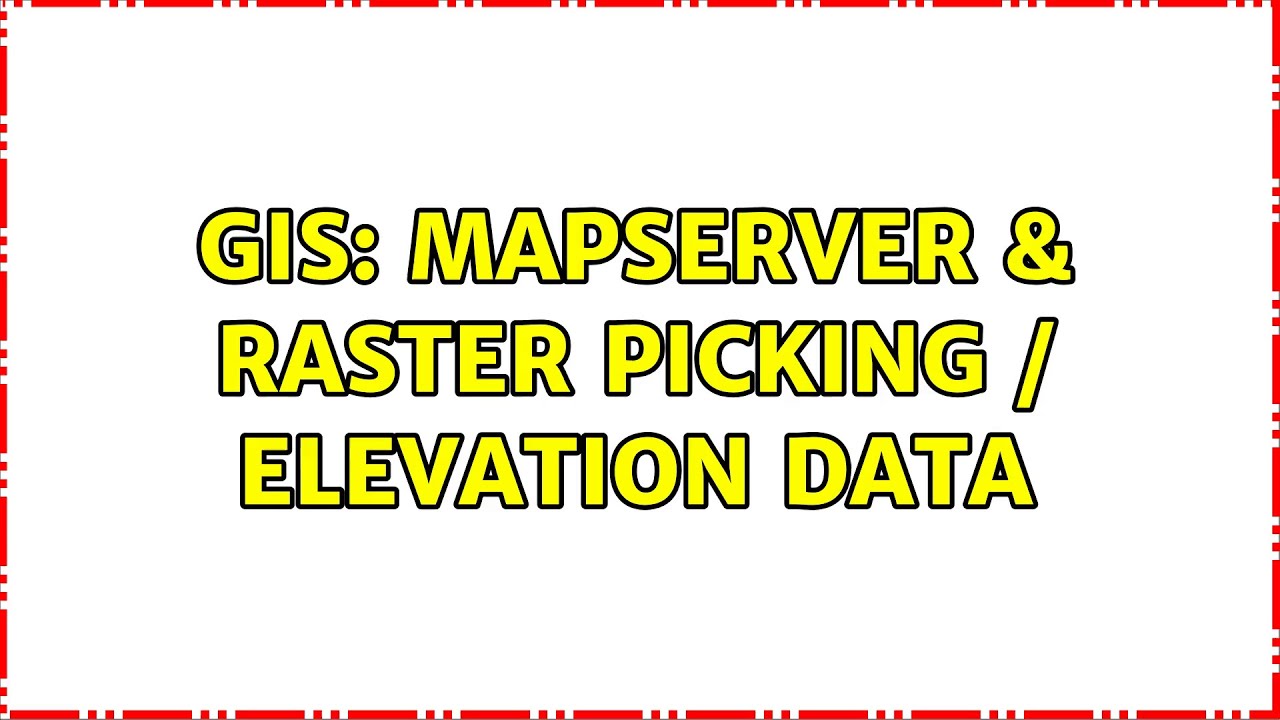 GIS: MapServer & Raster picking / Elevation data - YouTube