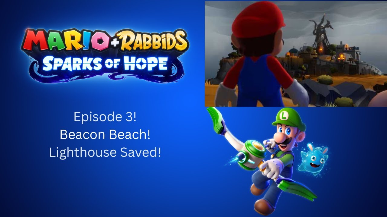 Mario + Rabbids Sparks of Hope! Beacon Beach! Lighthouse Saved! Episode ...