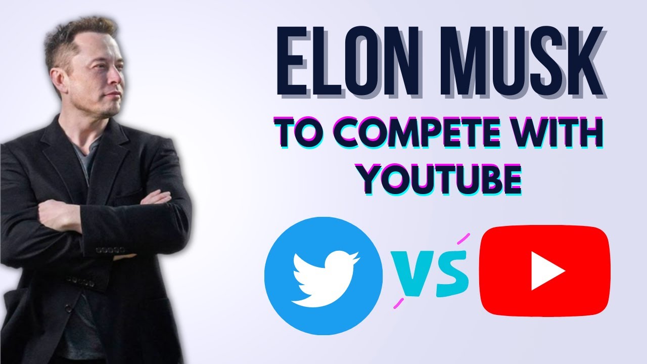 Elon Musk To Now Compete With YouTube By Bringing Video Streaming To ...