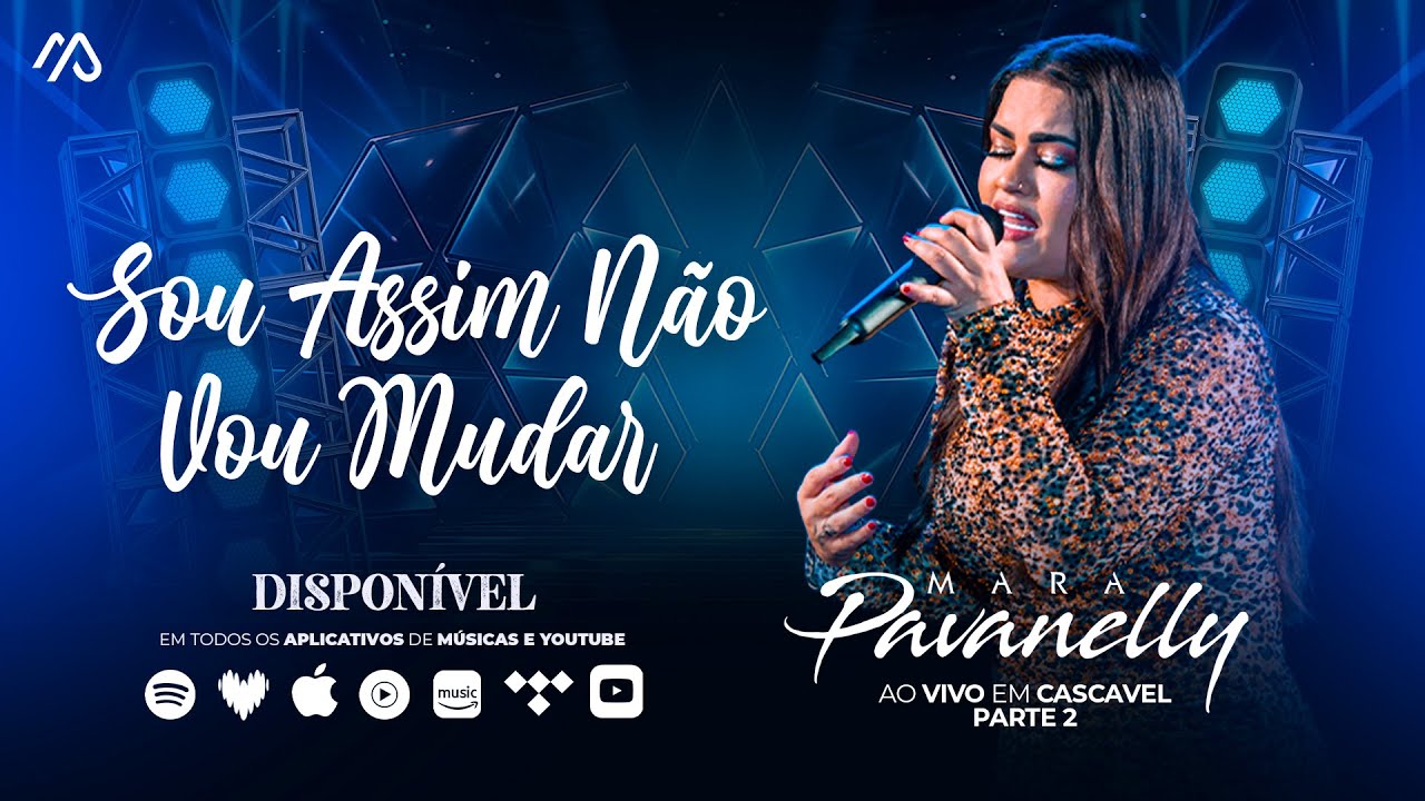 Sou Assim Não Vou Mudar - Mara Pavanelly (Ao Vivo Em Cascavel Pt.2) - YouTube Music