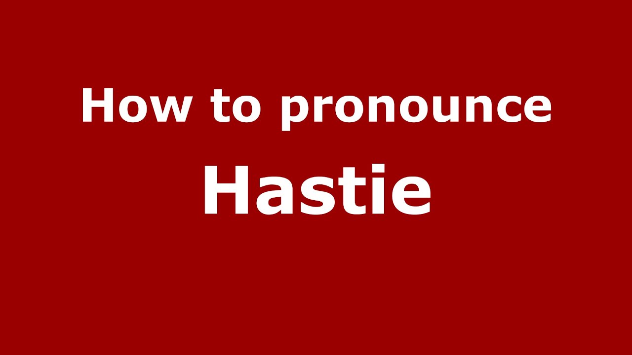 How to pronounce Hastie (American English/US) - PronounceNames.com ...