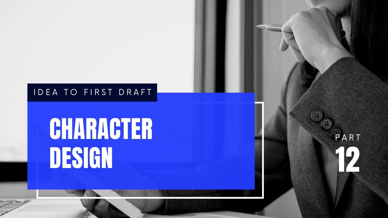 Character Design Tips//Idea to First Draft//Screenwriting 101 - YouTube