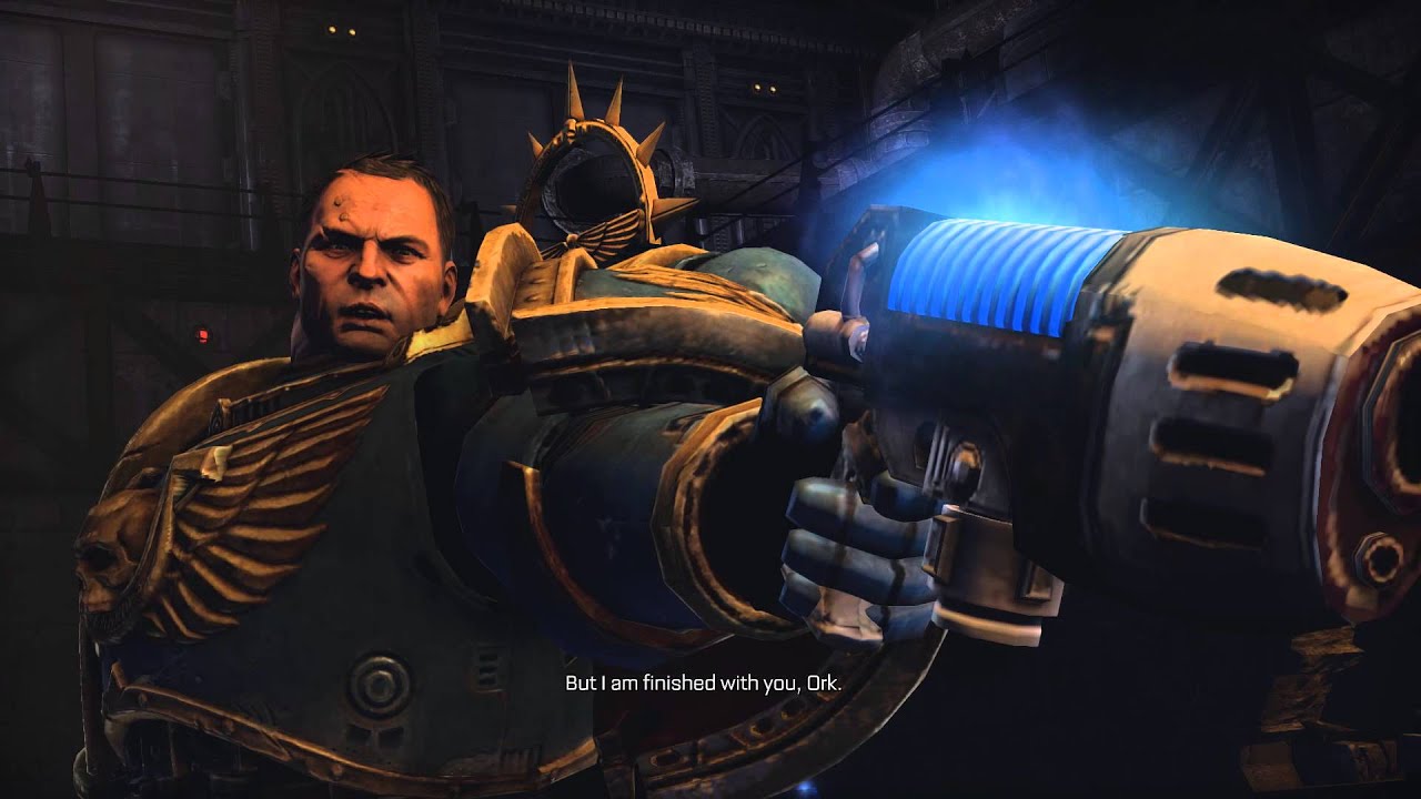 But I'm finished with you, Ork [Warhammer 40,000: Space Marine] - YouTube