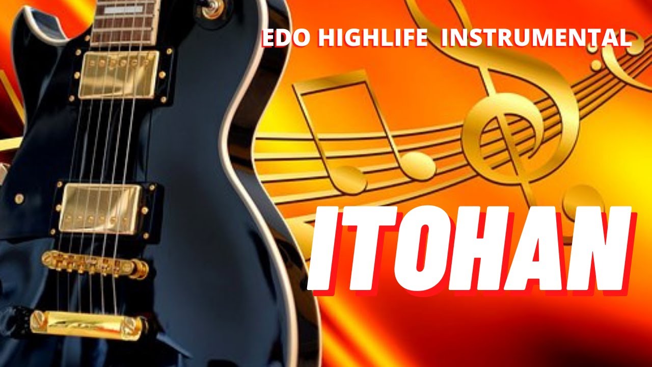 EDO HIGHLIFE BEAT INSTRUMENTAL 2023 | ITOHAN | BEST 2023 BENIN HIGHLIFE ...