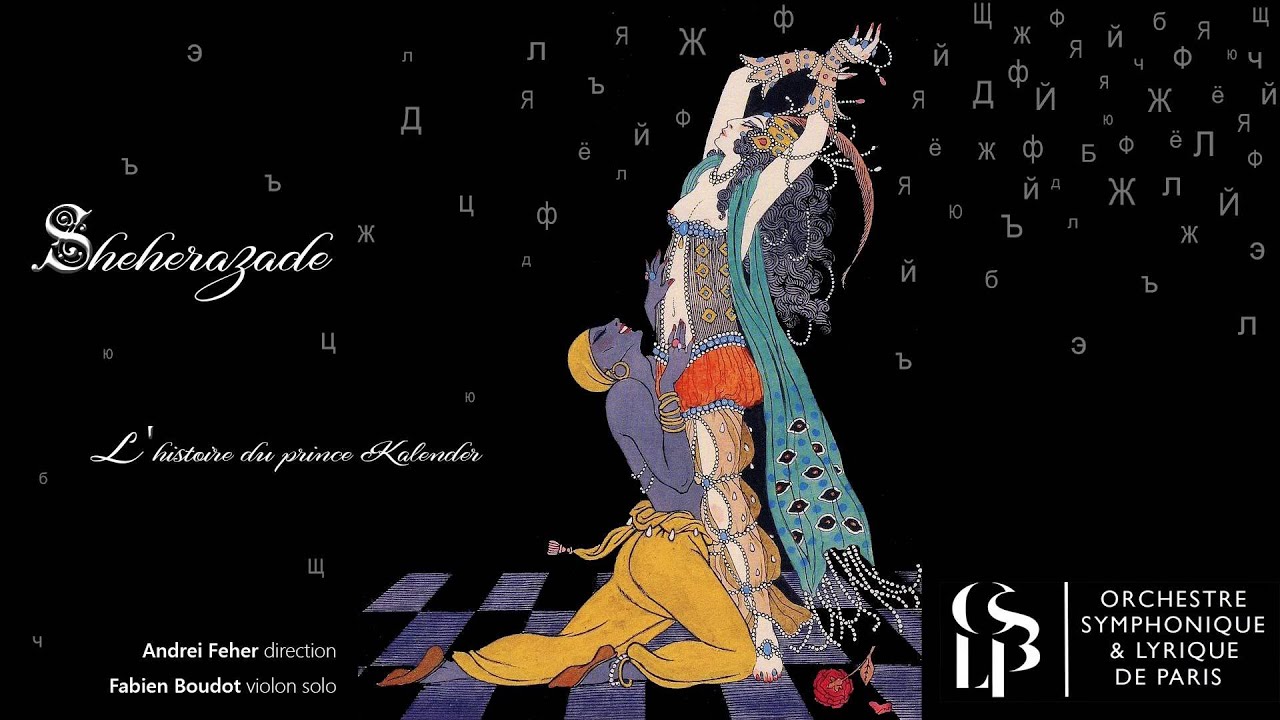 OSLP / Rimski-Korsakov - Shéhérazade 2. Le récit du prince Kalender ...
