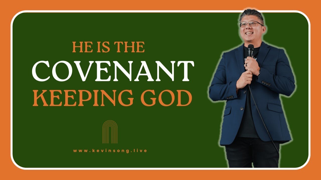 He is the Covenant Keeping God 🤝 | Kevin Song [Full Message] - YouTube