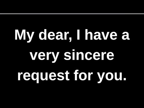 I have a very sincere request for you..... love quotes love messages ...