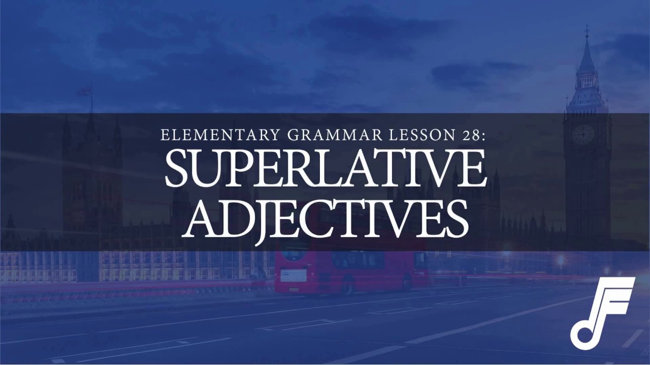 SUPERLATIVE ADJECTIVES - Elementary Grammar Lesson 28 - YouTube