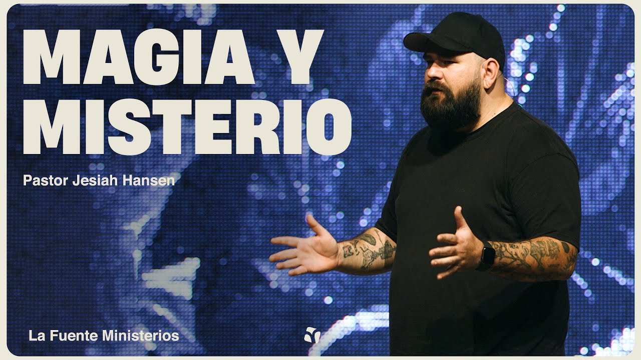 Magia y misterio – Ps. Jesiah Hansen - YouTube