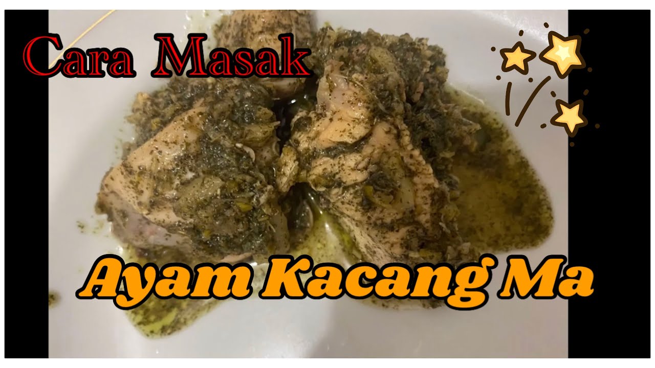 Cara Masak Ayam Kacang Ma - YouTube