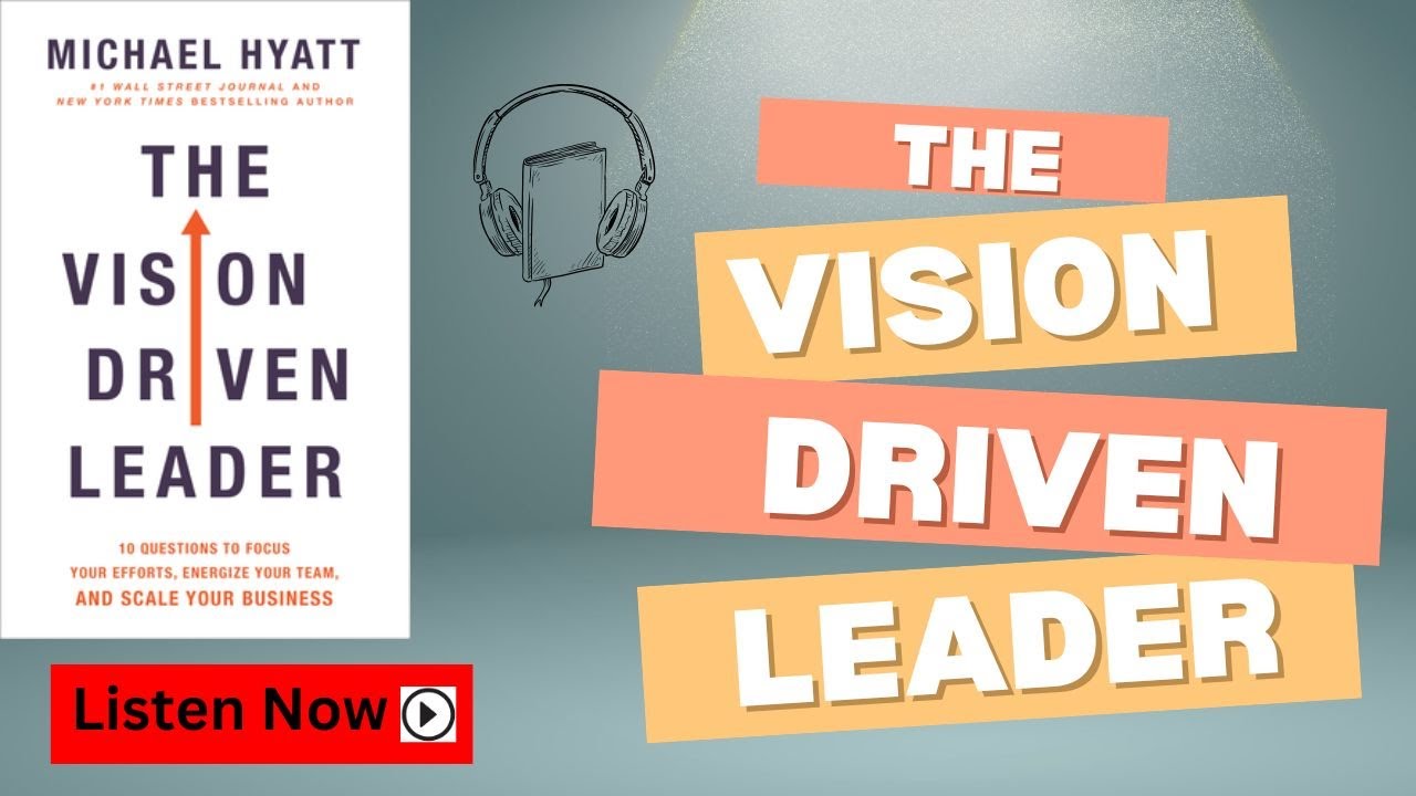 The Vision Driven Leader by Michael Hyatt Audiobook | Book Summary in English - YouTube