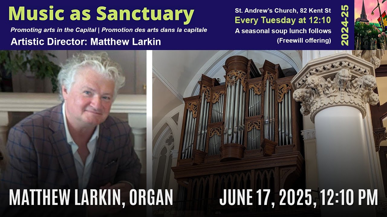 Matthew Larkin, Organ | June 17, 2025 (Music as Sanctuary) - YouTube