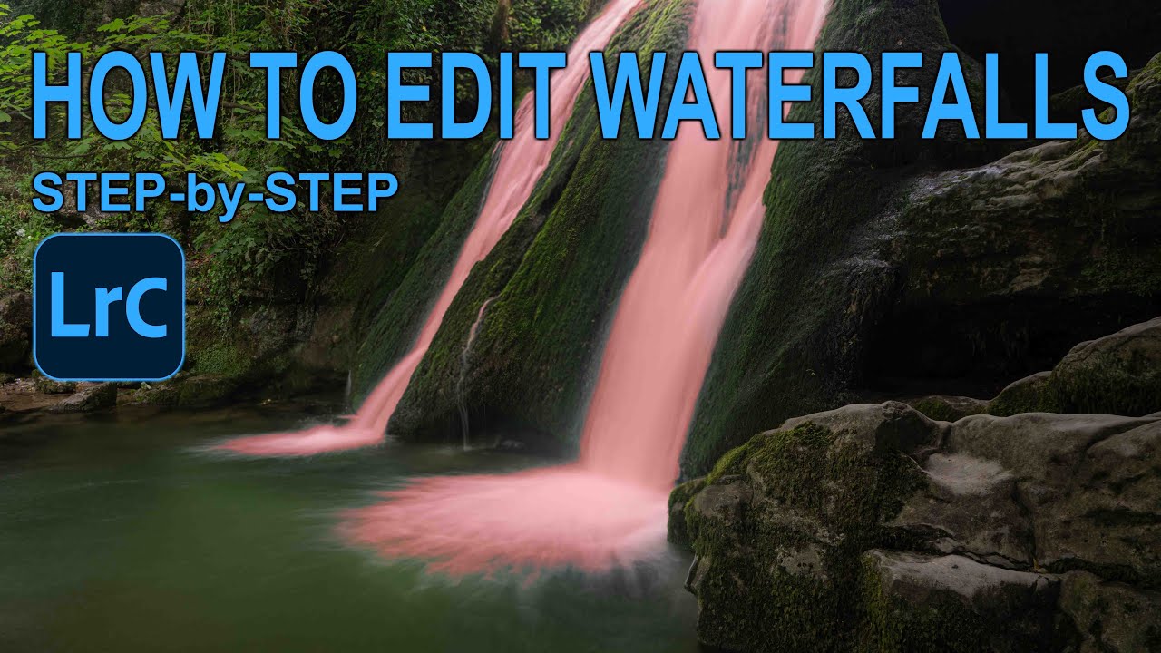 How to Edit Waterfalls - Step-by-Step Tutorial - Lightroom - Landscape photography - long ...