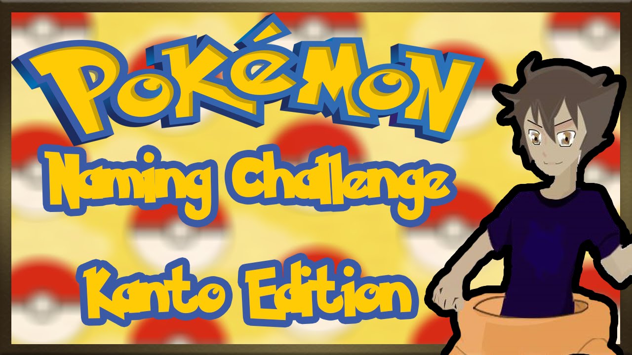 Original 151 Pokémon Naming Challenge - YouTube