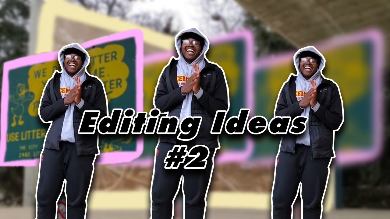 Editing Ideas #2 - YouTube