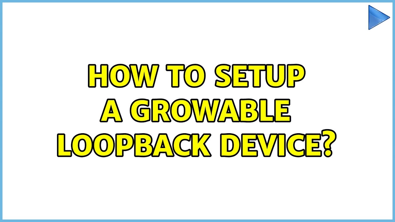 How to setup a growable loopback device? (3 Solutions!!) - YouTube