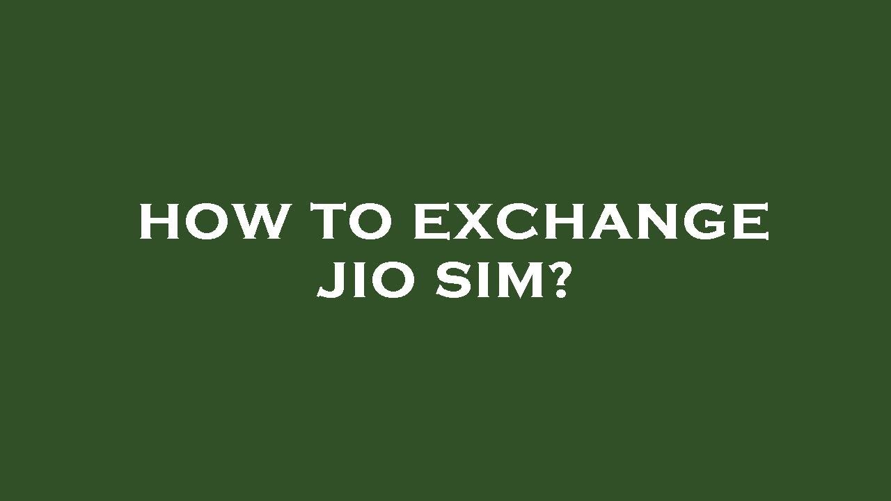 How To Exchange Jio Sim YouTube how-to-exchange-jio-sim-youtube