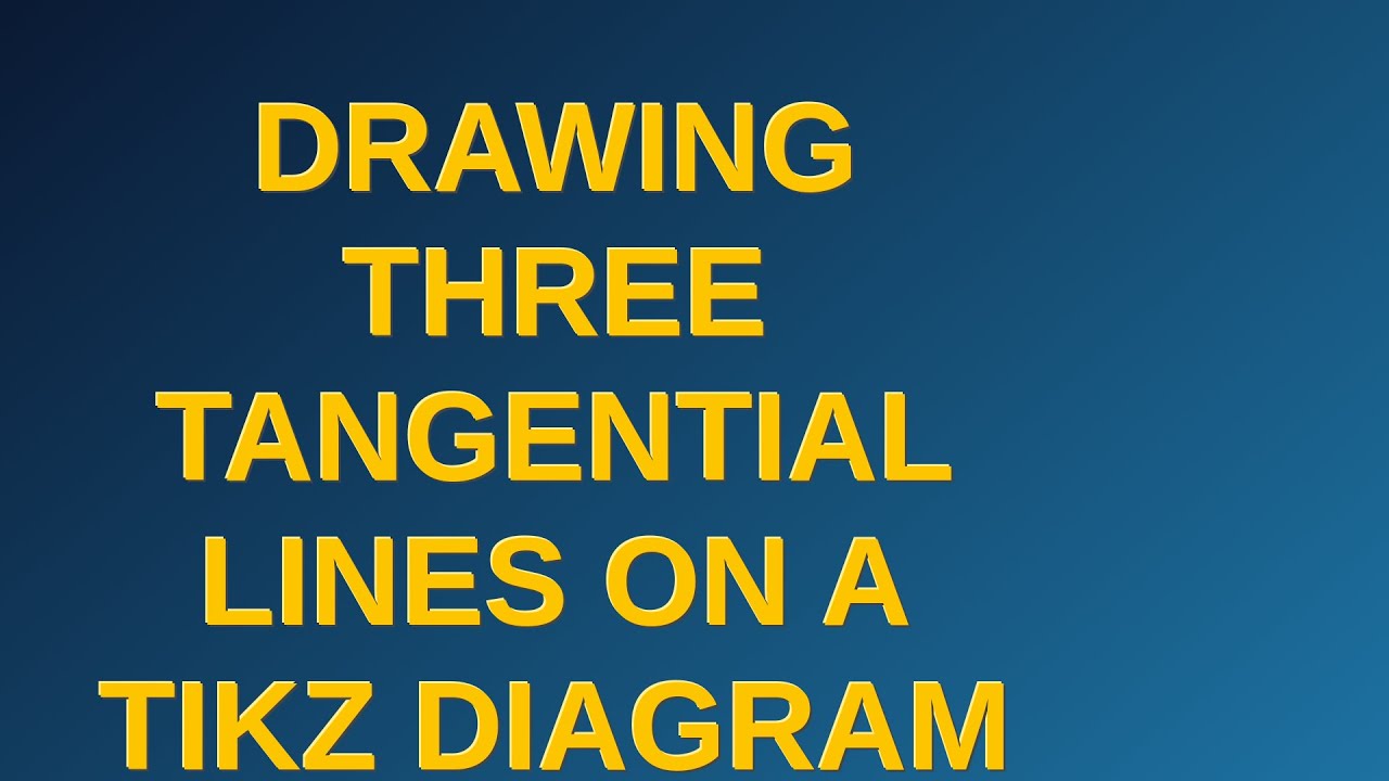 Tex: Drawing Three Tangential Lines on a TikZ Diagram to a Specific Point on a Circle's ...
