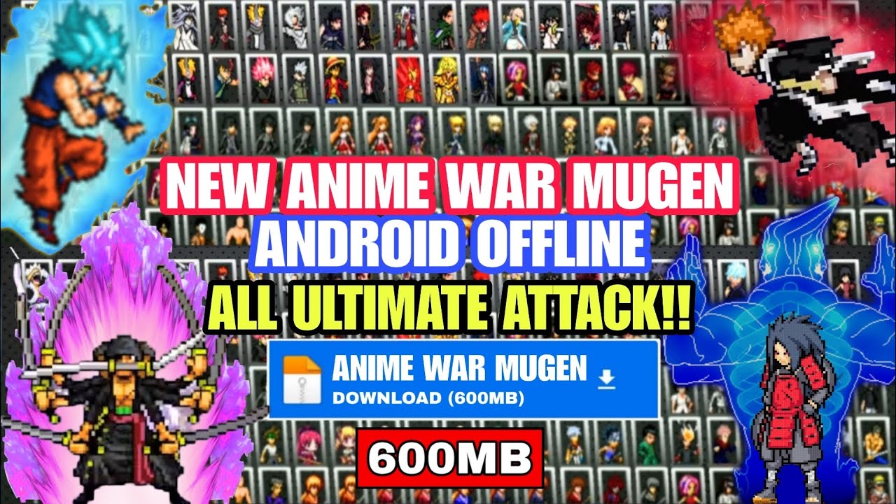 NEW!! ANIME WAR MUGEN LITE ANDROID (ALL CHARACTERS ULTIMATE ATTACK ...