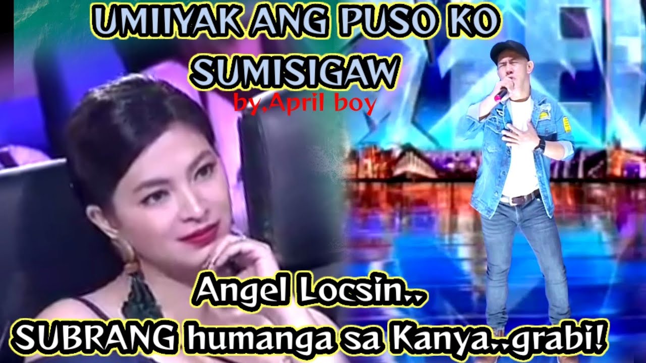 UMIIYAK ANG PUSO KO SUMISIGAW;BY, APRIL BOY: PILIPINAS GOT TALENT ...