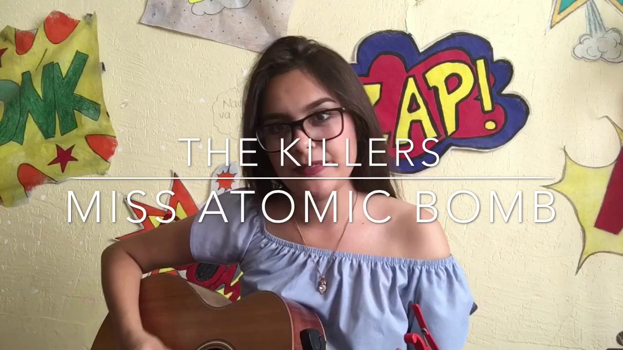 Miss Atomic Bomb - #PalNorteFavs: The Killers (Cover) - YouTube