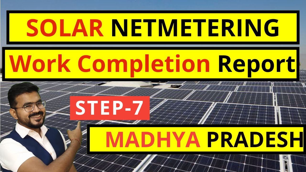 Solar Work Completion Report Format Net Metering In MP Procedure Bhopal Solar Company Step 7 Solar Work Completion Report Format Net Metering In MP Procedure Bhopal Solar Company Step 7