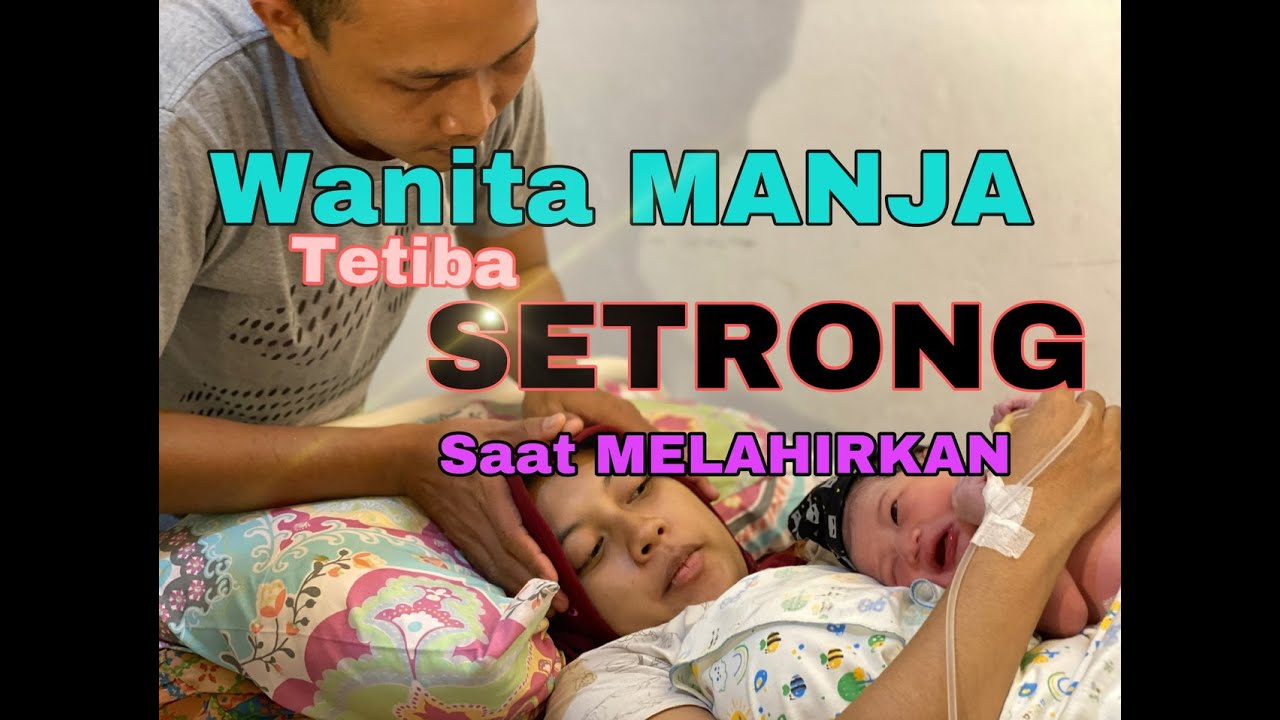 MANJA tapi bisa melahirkan NORMAL tanpa MENGEJAN. Gak sia sia ...