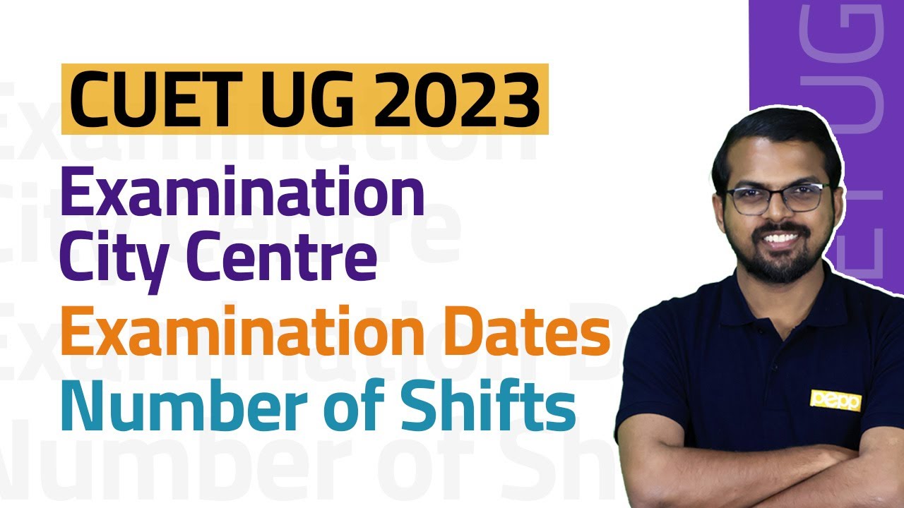 CUET UG 2023 | Exam Centre City, Dates, Shifts.. Everything You should ...
