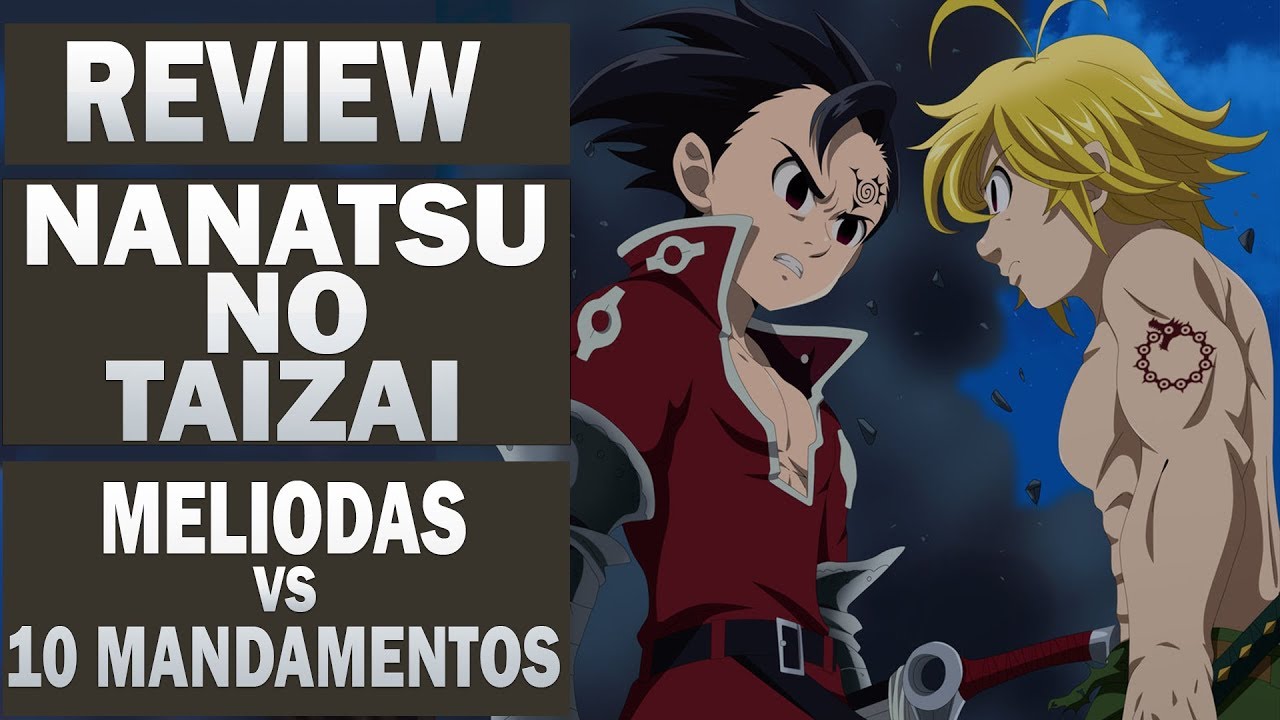 MELIODAS VS 10 MANDAMENTOS ( Nanatsu no Taizai ) Review Especial ...