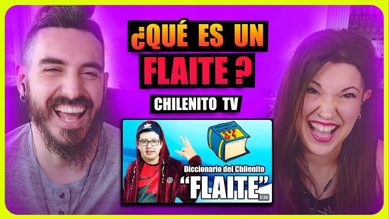 👉 ¿QUÉ ES UN FLAITE? 🇨🇱- DICCIONARIO DEL CHILENITO TV #19 | Somos ...