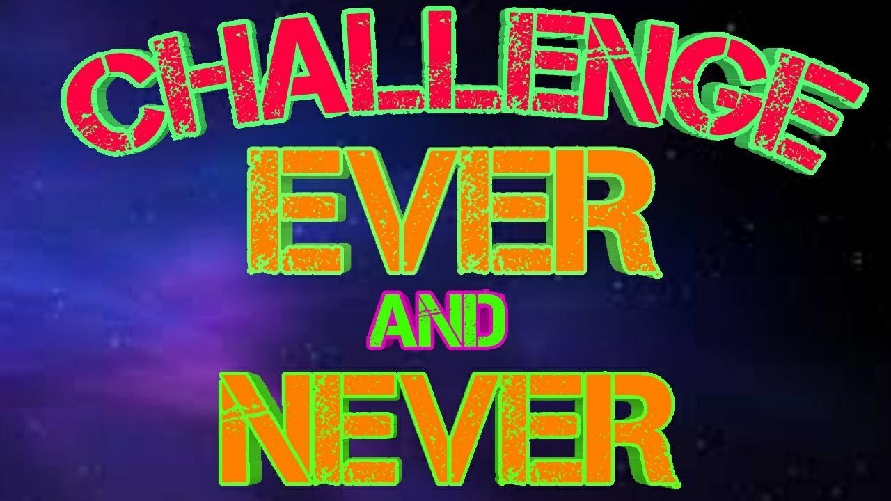 EVER and NEVER challenge ! - With specal guest ! - YouTube