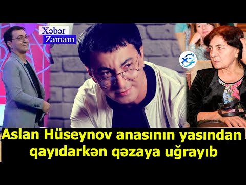 Aslan Hüseynov anasının yasından qayıdarkən qəzaya uğrayıb
