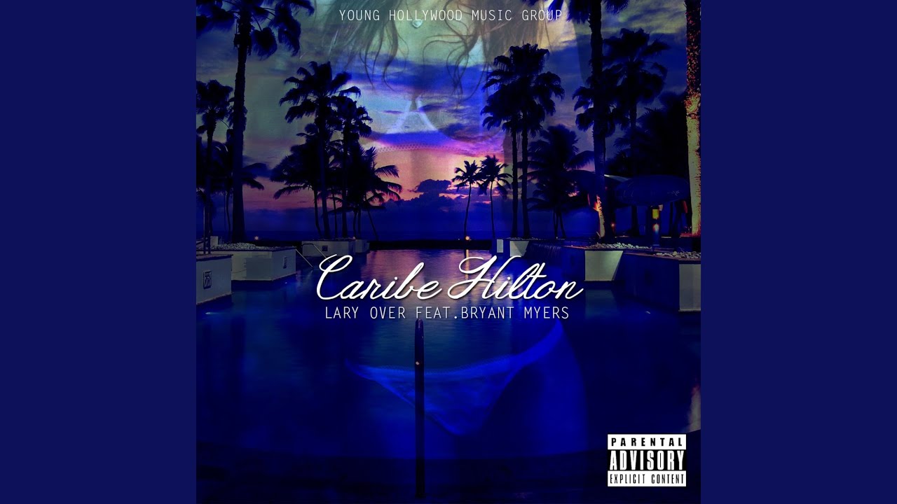 Caribe Hilton (feat. Bryant Myers) - Lary Over: Song Lyrics, Music ...
