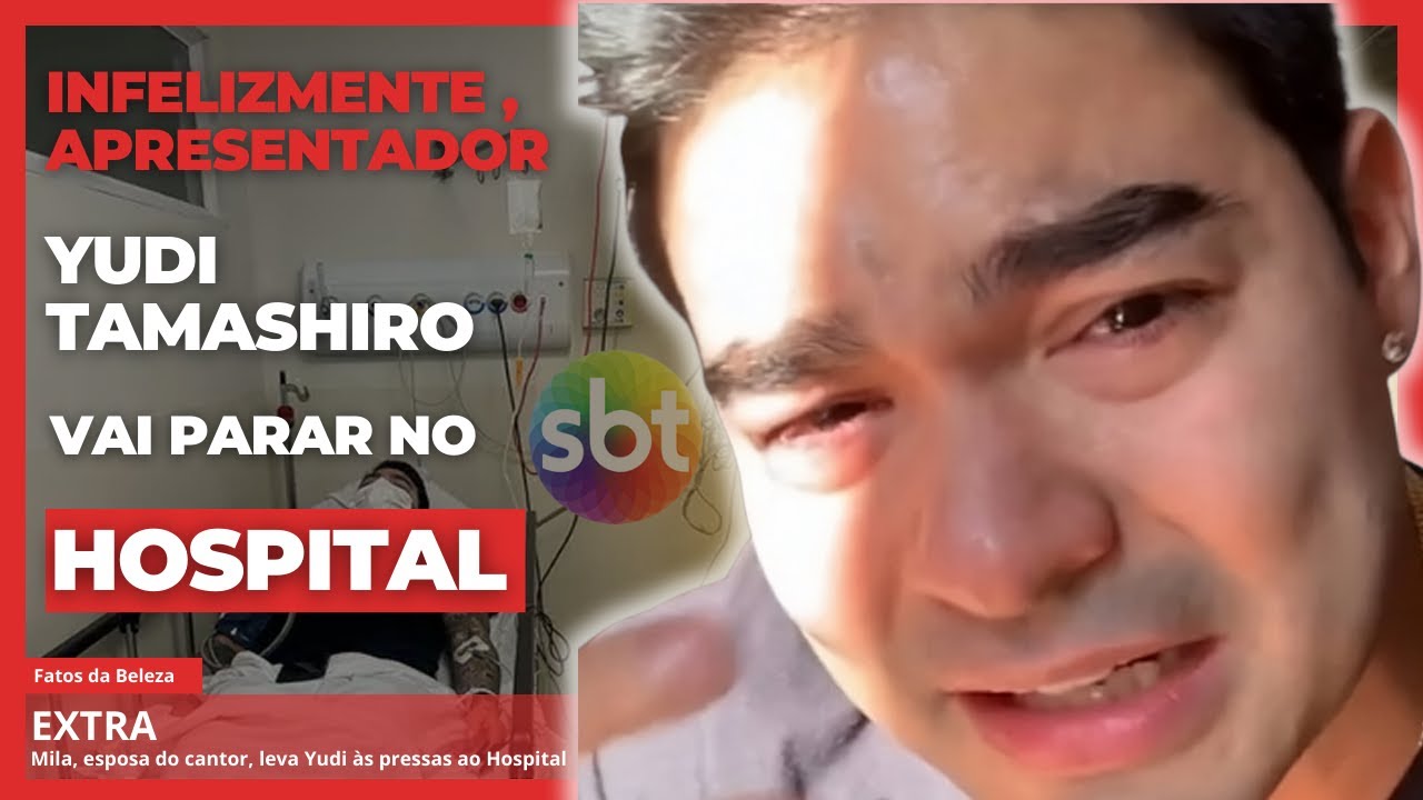 Infelizmente, Apresentador Yudi Tamashiro Foi Parar no Hospital - YouTube