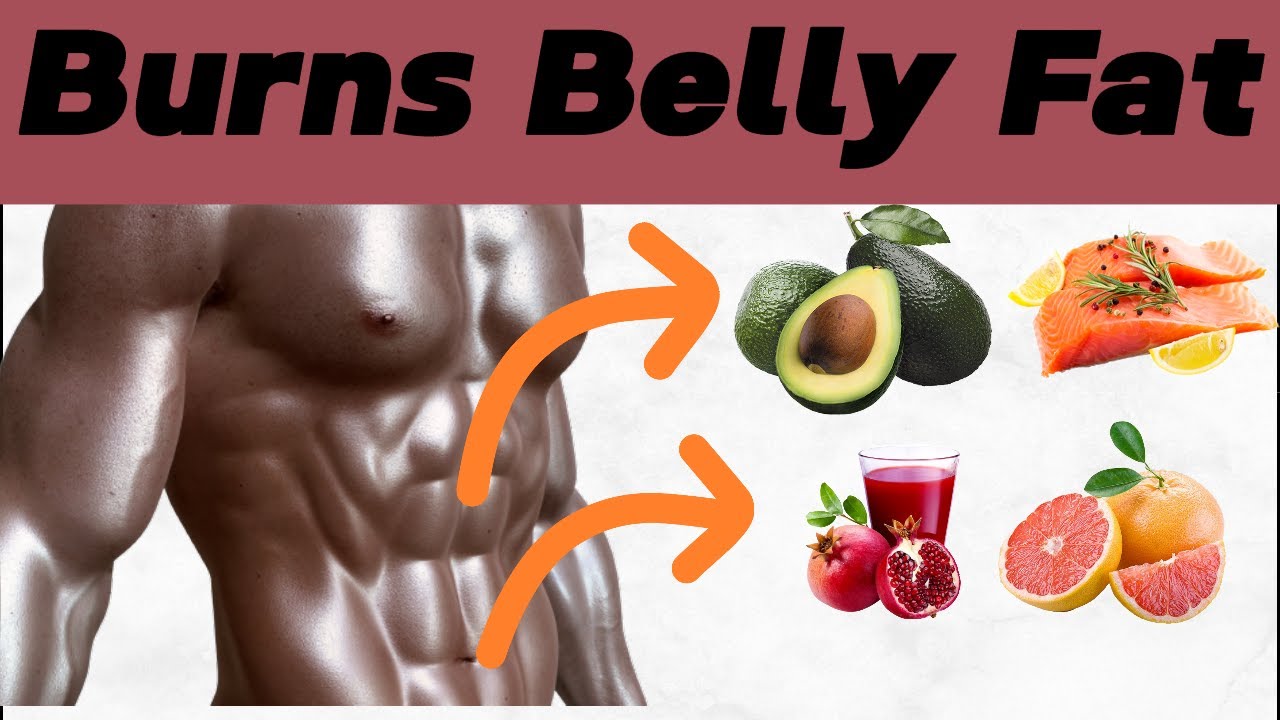 Best Foods To Burn Belly Fat Youtube