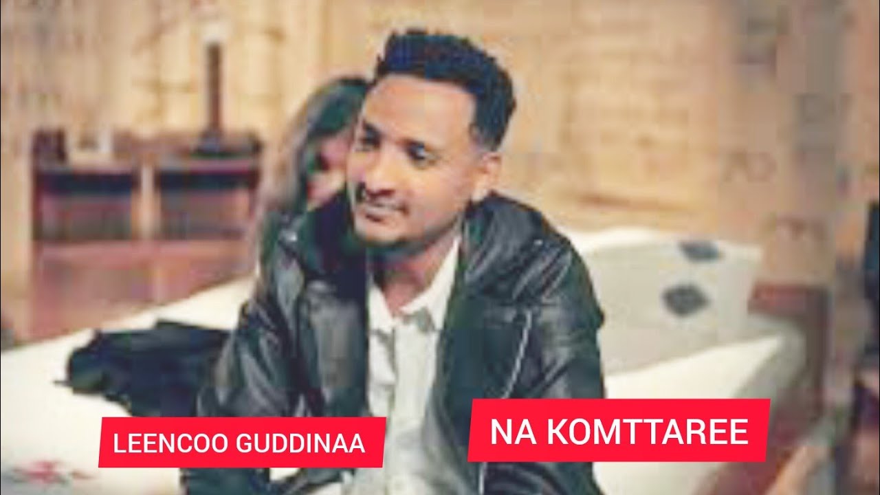 Leencoo Guddina (LG)-Na Komattaaree ?New Ethiopian oromoo music 2025 ...