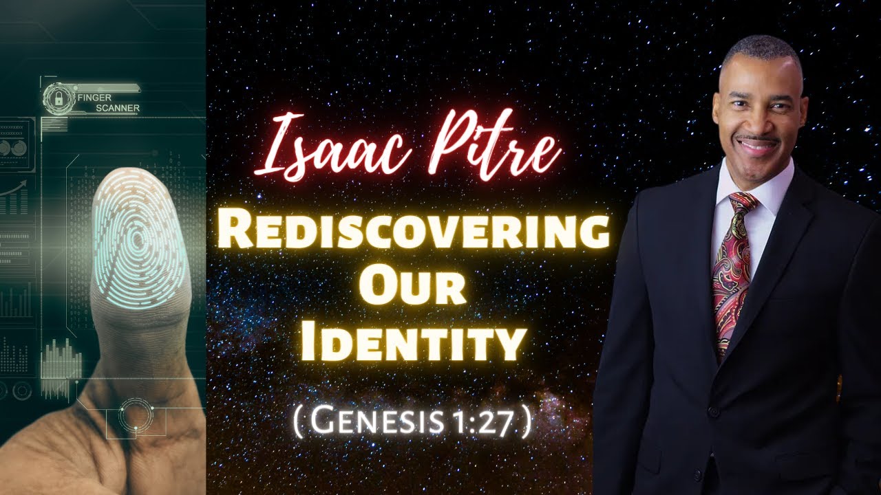 Isaac Pitre: Rediscovering Our Identity (Genesis 1:27) - YouTube