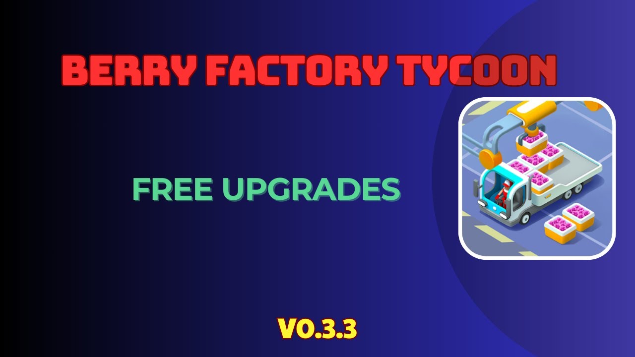 Berry Factory Tycoon v0.3.3 MOD APK (Free Upgrades) - YouTube