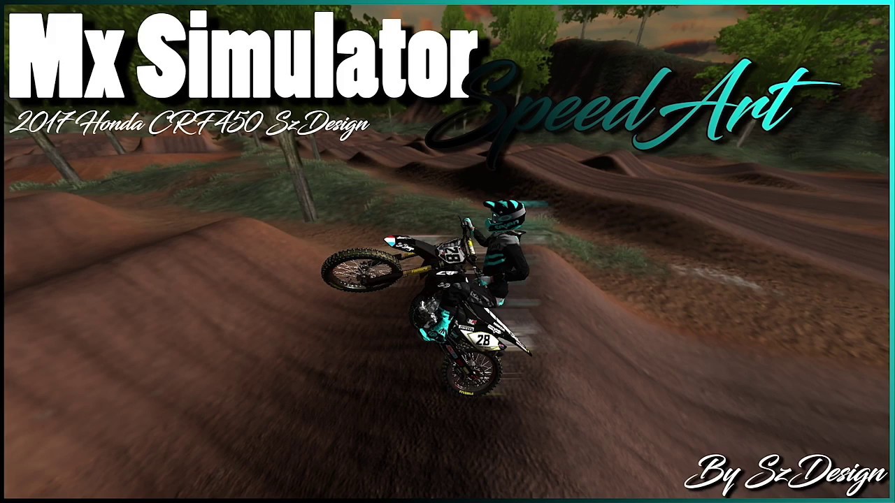 SpeedArt 2017 CRF 450 SzDesign pour Mx Simulator - YouTube