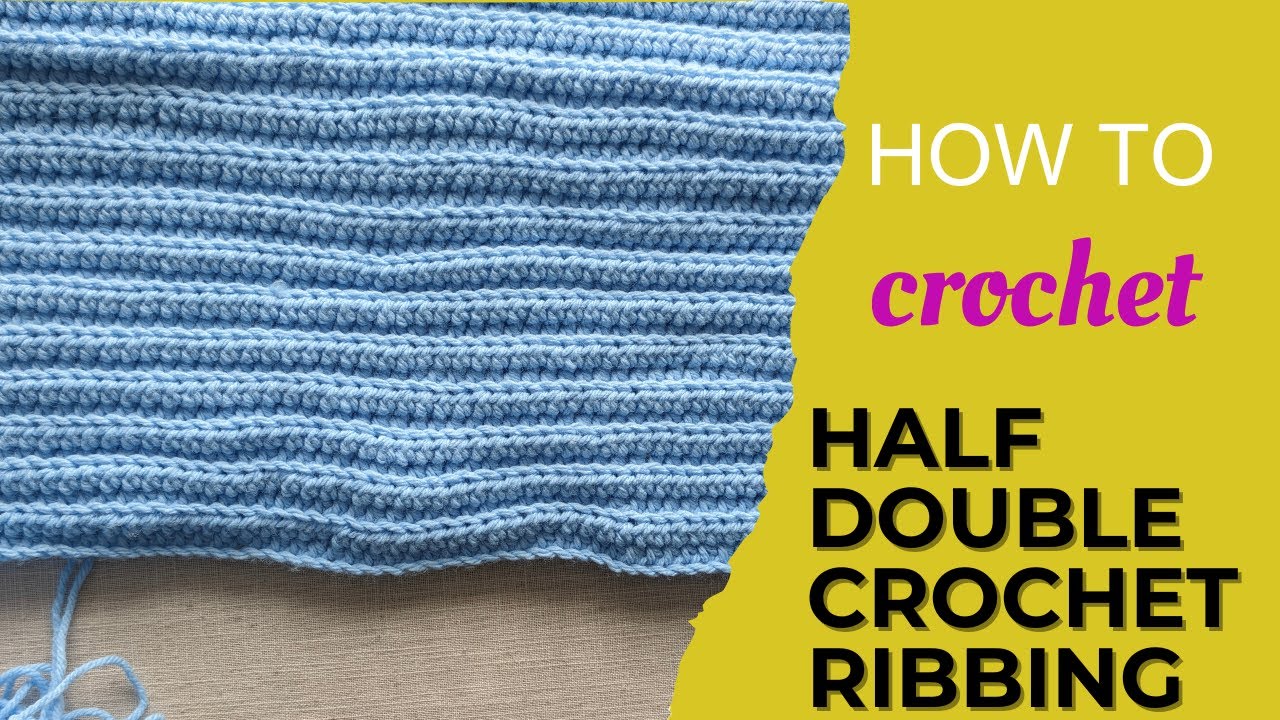 How to crochet half Double Crochet ribbing tutorial - YouTube