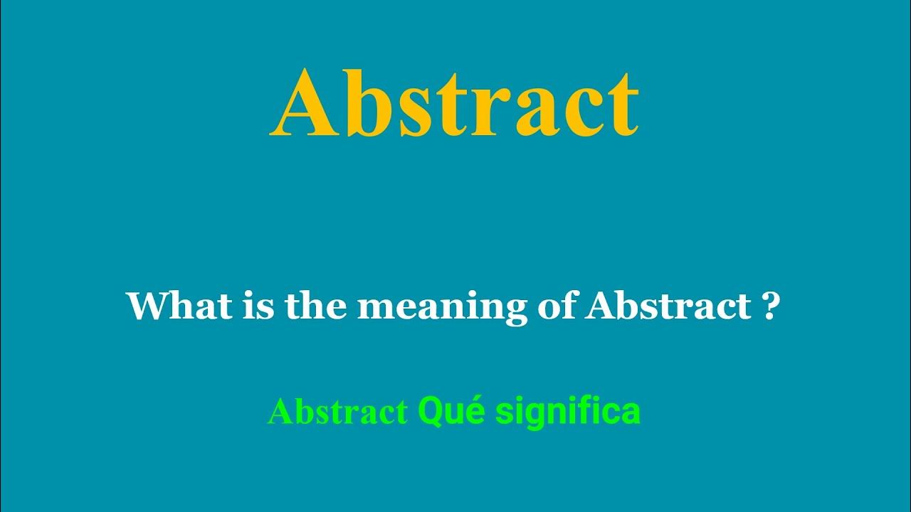 Abstract Meaning In Spanish Abstract Qu Significa Eso Daily Use abstract-meaning-in-spanish-abstract-qu-significa-eso-daily-use