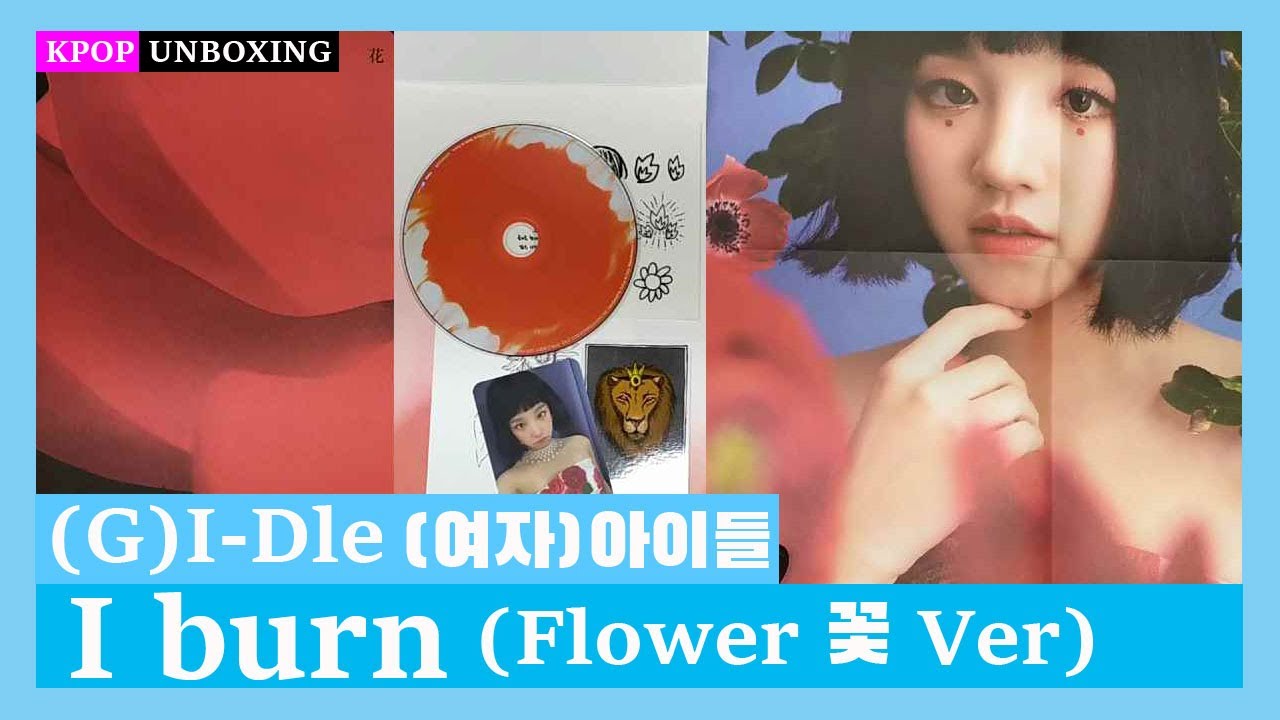 Unboxing (G)I-Dle [I burn] (Flower 꽃 Ver) (여자)아이들 4th mini album Kpop ...
