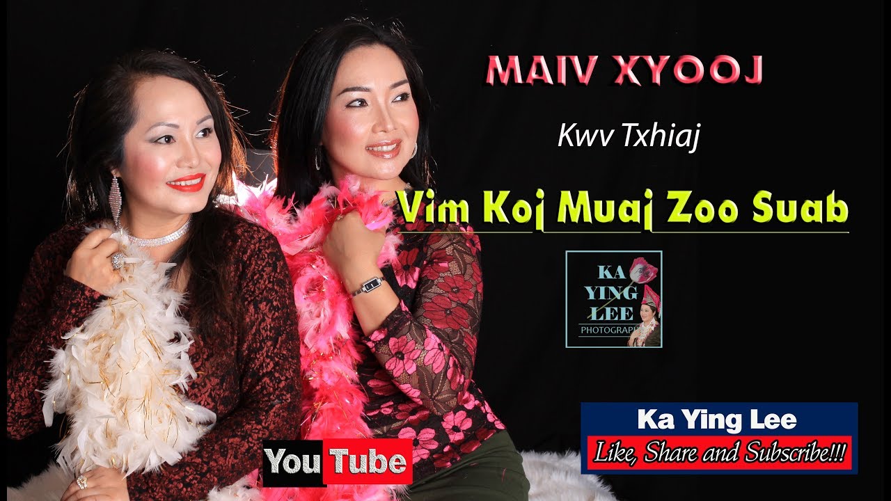 VIM KOJ MUAJ ZOO SUAB (MAIV XYOOJ) - YouTube