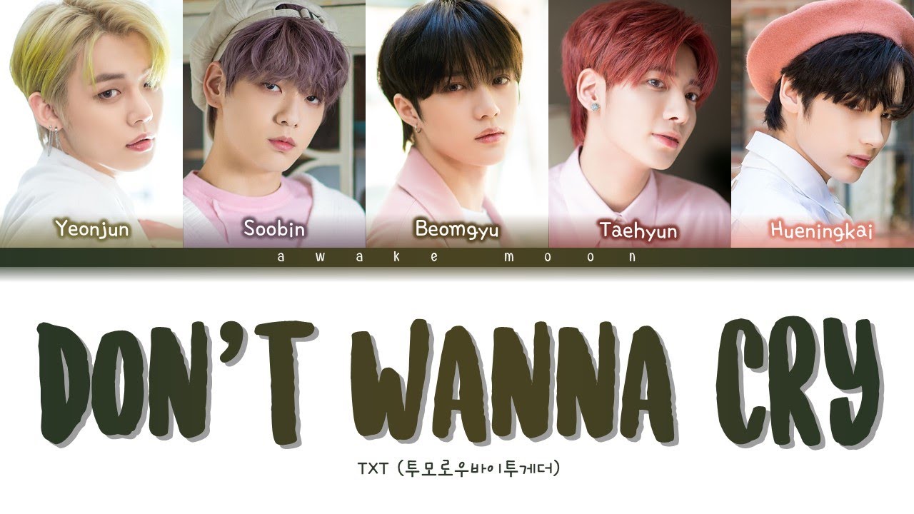 How Would TOMORROW X TOGETHER sing... "Don't Wanna Cry (울고 싶지 않아)" by ...