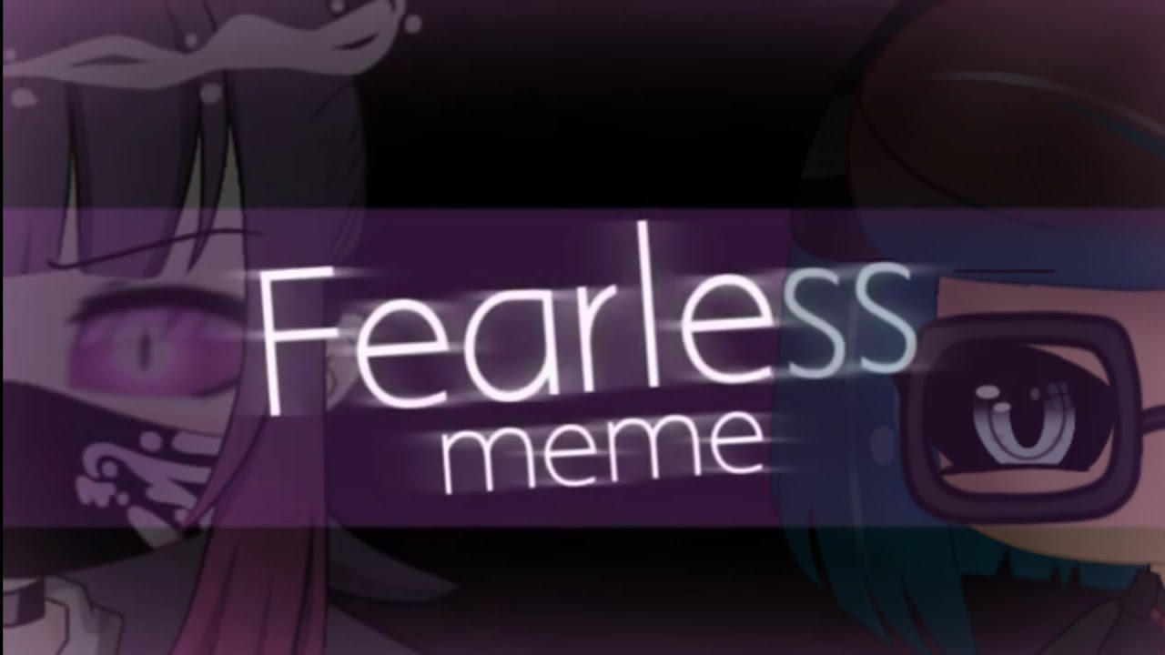 Fearless {MEME} Fake collab - YouTube